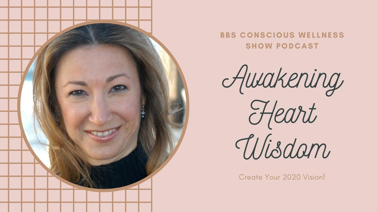 Creating 2020 Vision Through Awakening Heart Wisdom - Jennifer Dickens