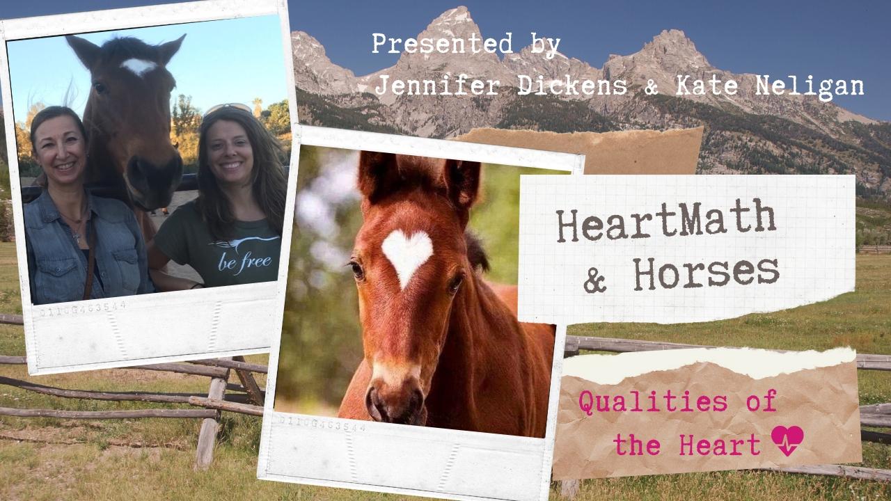 HeartMath & Horses - Qualities of the Heart - Jennifer Dickens